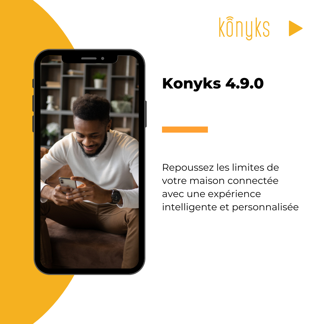 Konyks 4.9.0 : La maison connectée accessible à tous - Konyks